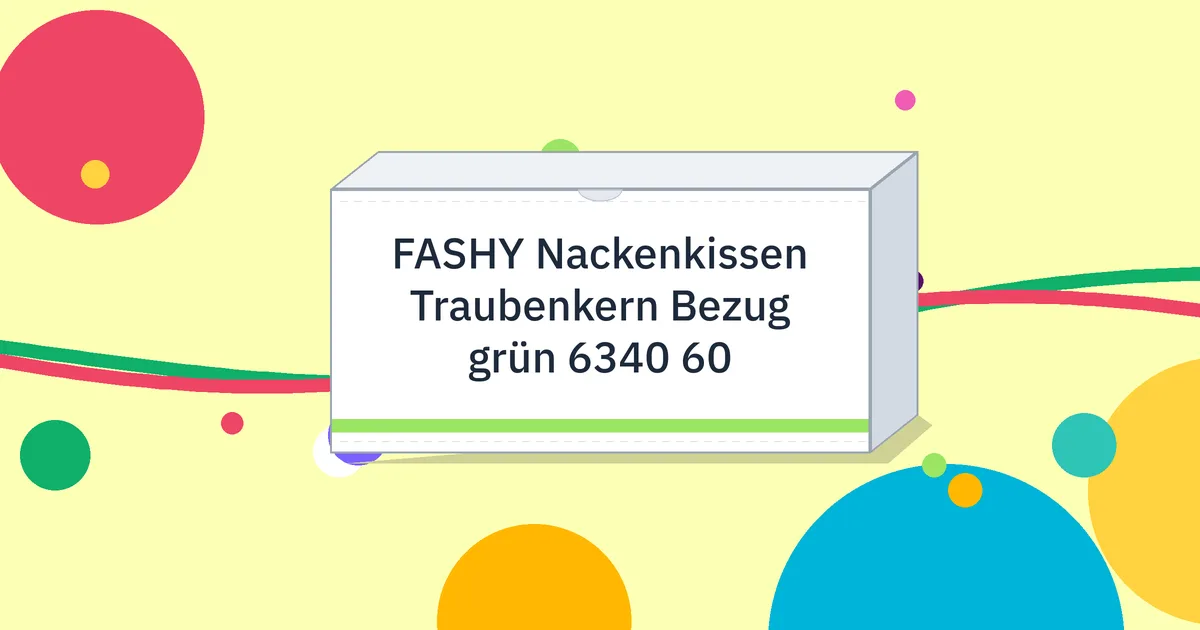 Symbolbild: Packung mit der Aufschrift FASHY Nackenkissen Traubenkern Bezug grün 6340 60 (PZN 19682812) – Verfügbarkeit und Bezug in Apotheken in Frankfurt am Main