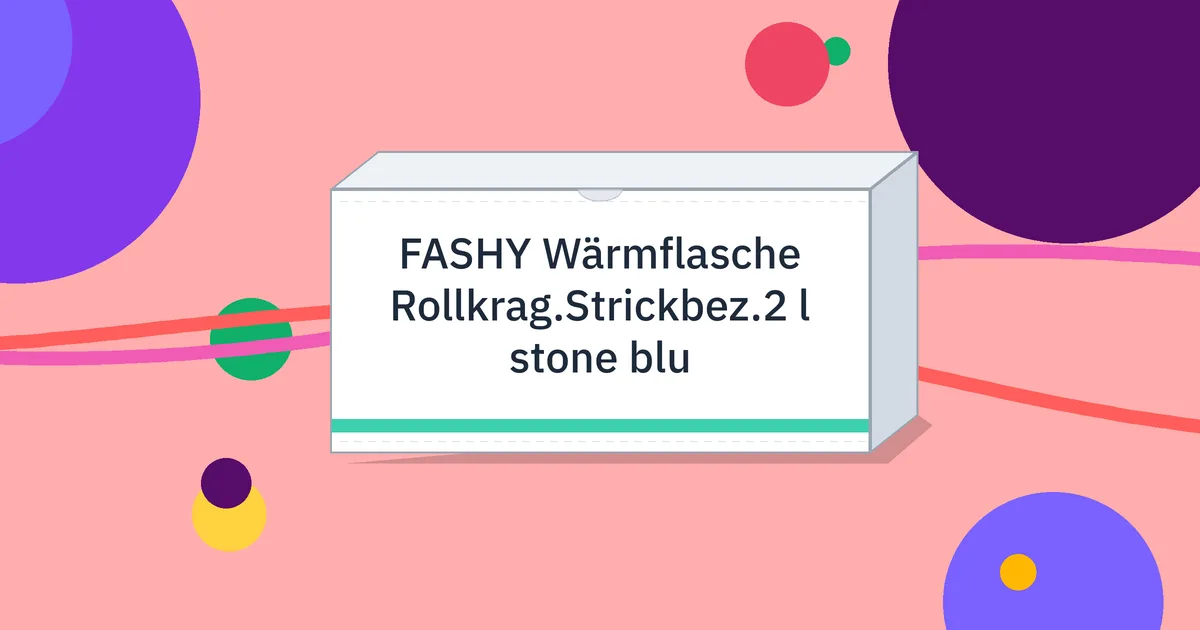 Symbolbild: Packung mit der Aufschrift FASHY Wärmflasche Rollkrag.Strickbez.2 l stone blu (PZN 20351919) – Verfügbarkeit und Bezug in Apotheken in Frankfurt am Main
