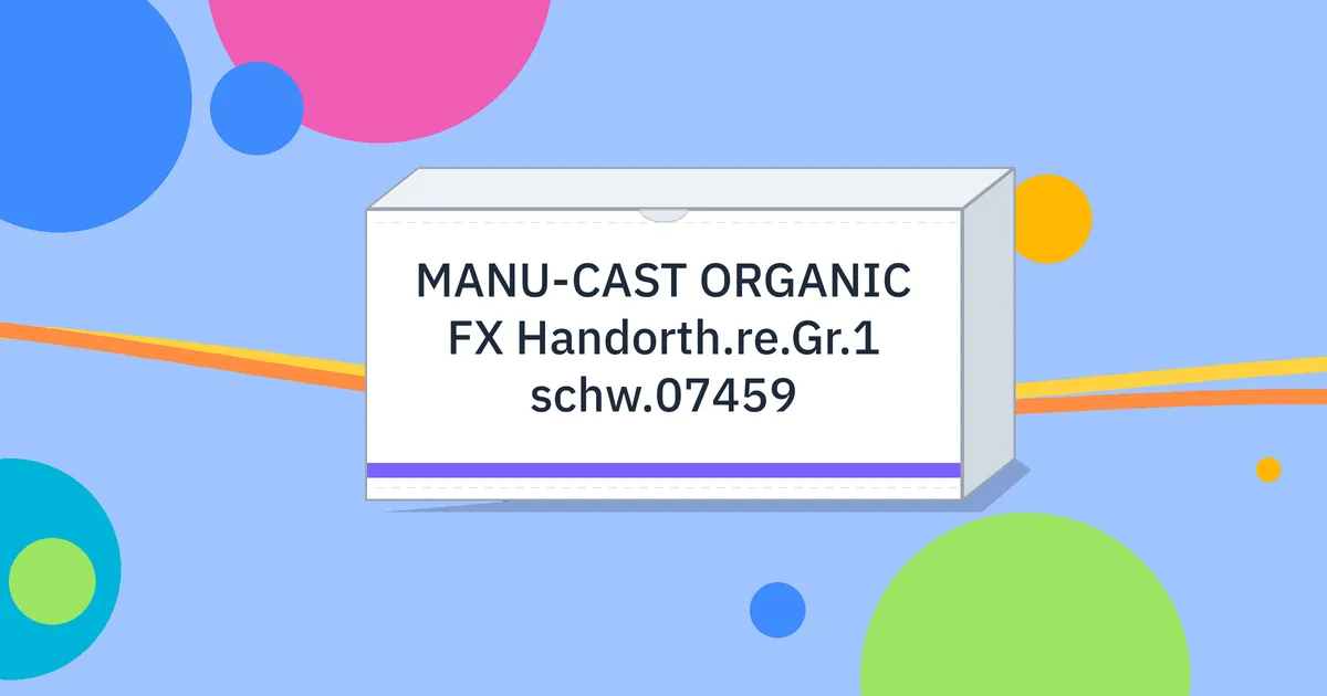 Symbolbild: Packung mit der Aufschrift MANU-CAST ORGANIC FX Handorth.re.Gr.1 schw.07459 (PZN 18739378) – Verfügbarkeit und Bezug in Apotheken in Frankfurt am Main