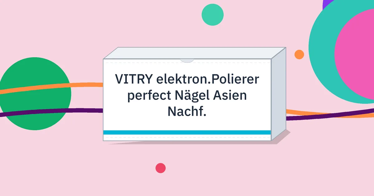 Symbolbild: Packung mit der Aufschrift VITRY elektron.Polierer perfect Nägel Asien Nachf. (PZN 12535048) – Verfügbarkeit und Bezug in Apotheken in Frankfurt am Main