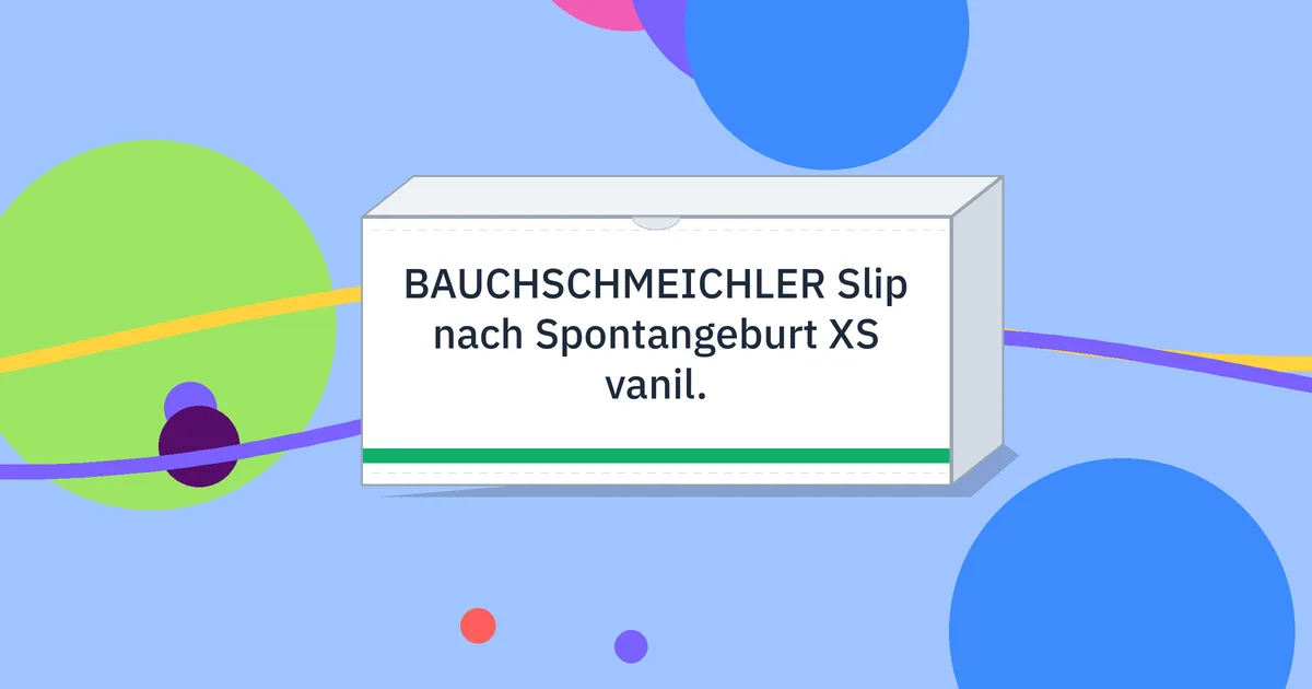 Symbolbild: Packung mit der Aufschrift BAUCHSCHMEICHLER Slip nach Spontangeburt XS vanil. (PZN 16128877) – Verfügbarkeit und Bezug in Apotheken in Frankfurt am Main