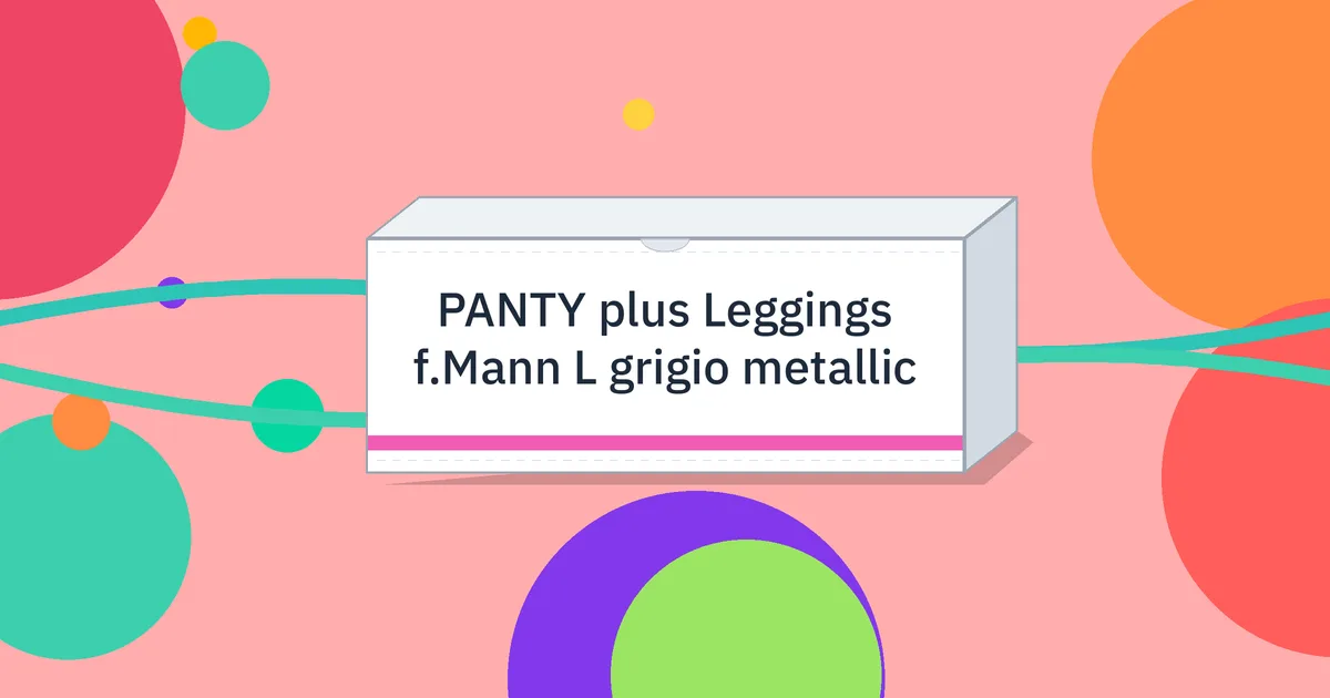 Symbolbild: Packung mit der Aufschrift PANTY plus Leggings f.Mann L grigio metallic (PZN 16194147) – Verfügbarkeit und Bezug in Apotheken in Frankfurt am Main