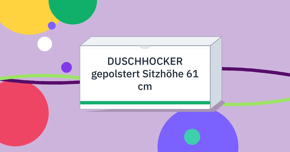 Symbolbild: Packung mit der Aufschrift DUSCHHOCKER gepolstert Sitzhöhe 61 cm (PZN 01344428) – Verfügbarkeit und Bezug in Apotheken in Frankfurt am Main