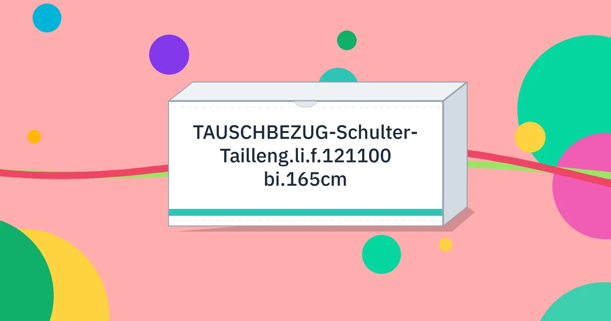 Symbolbild: Packung mit der Aufschrift TAUSCHBEZUG-Schulter-Tailleng.li.f.121100 bi.165cm (PZN 11013951) – Verfügbarkeit und Bezug in Apotheken in Frankfurt am Main