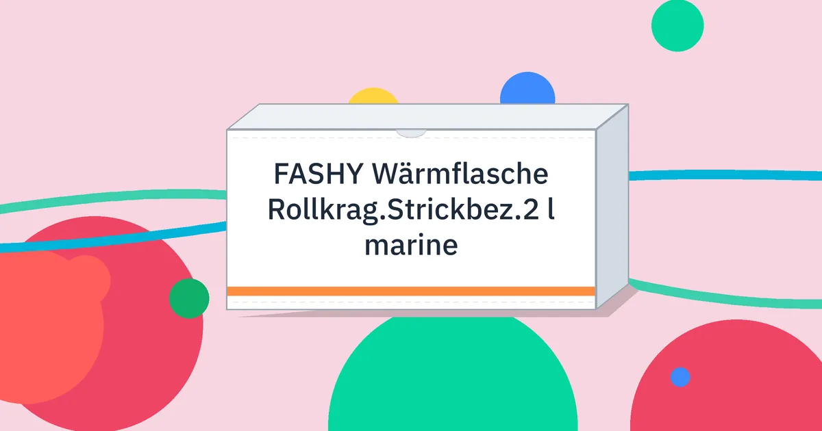 Symbolbild: Packung mit der Aufschrift FASHY Wärmflasche Rollkrag.Strickbez.2 l marine (PZN 18648948) – Verfügbarkeit und Bezug in Apotheken in Frankfurt am Main