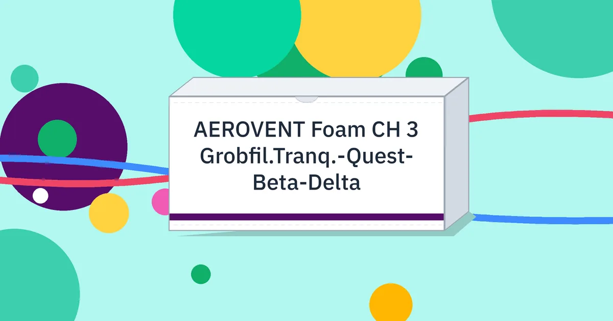Symbolbild: Packung mit der Aufschrift AEROVENT Foam CH 3 Grobfil.Tranq.-Quest-Beta-Delta (PZN 01076620) – Verfügbarkeit und Bezug in Apotheken in Frankfurt am Main