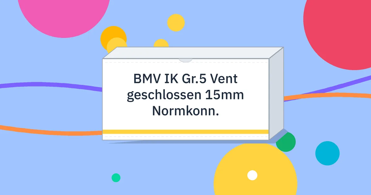 Symbolbild: Packung mit der Aufschrift BMV IK Gr.5 Vent geschlossen 15mm Normkonn. (PZN 18381304) – Verfügbarkeit und Bezug in Apotheken in Frankfurt am Main