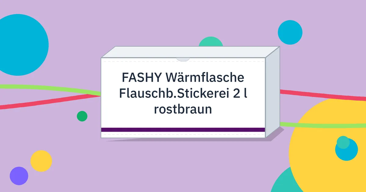 Symbolbild: Packung mit der Aufschrift FASHY Wärmflasche Flauschb.Stickerei 2 l rostbraun (PZN 18648776) – Verfügbarkeit und Bezug in Apotheken in Frankfurt am Main