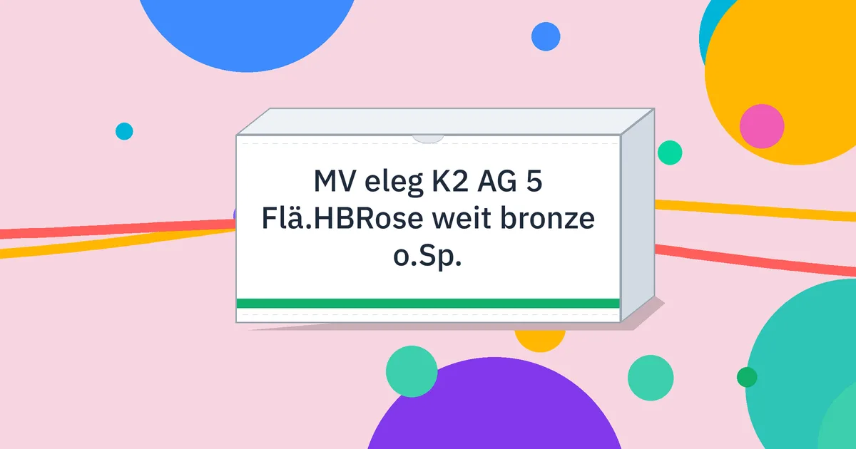 Symbolbild: Packung mit der Aufschrift MV eleg K2 AG 5 Flä.HBRose weit bronze o.Sp. (PZN 15720295) – Verfügbarkeit und Bezug in Apotheken in Frankfurt am Main