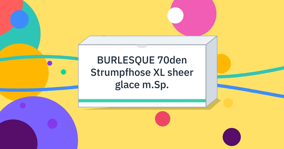 Symbolbild: Packung mit der Aufschrift BURLESQUE 70den Strumpfhose XL sheer glace m.Sp. (PZN 16185651) – Verfügbarkeit und Bezug in Apotheken in Frankfurt am Main