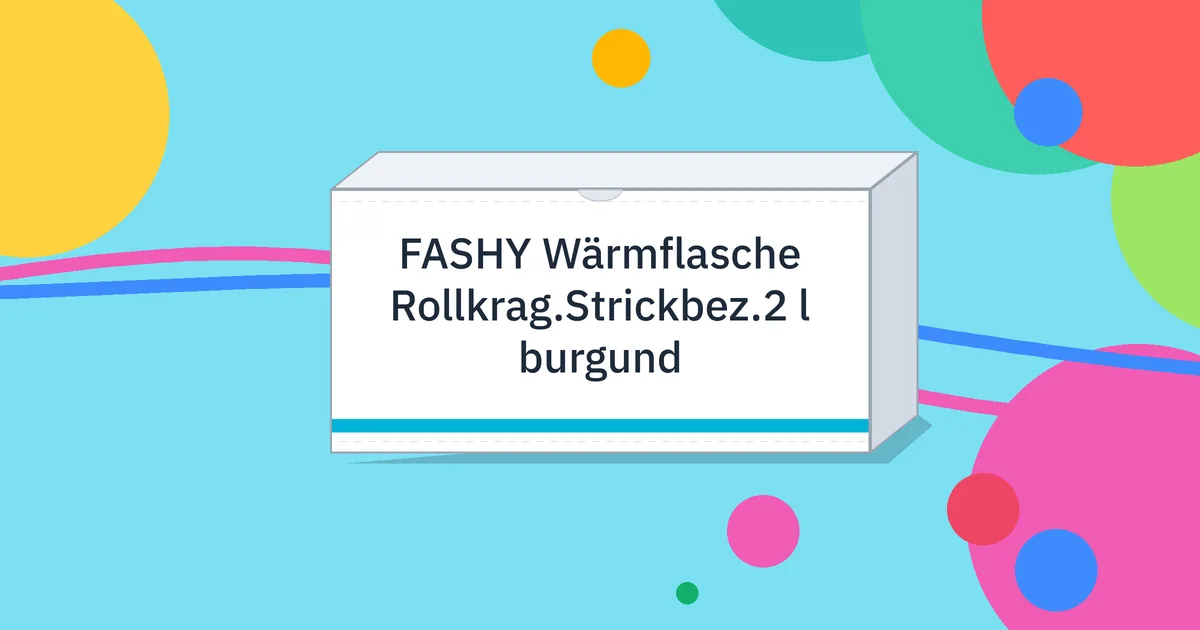 Symbolbild: Packung mit der Aufschrift FASHY Wärmflasche Rollkrag.Strickbez.2 l burgund (PZN 19137196) – Verfügbarkeit und Bezug in Apotheken in Frankfurt am Main