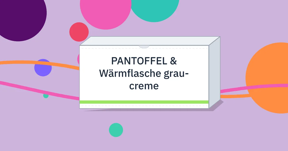 Symbolbild: Packung mit der Aufschrift PANTOFFEL & Wärmflasche grau-creme (PZN 12477285) – Verfügbarkeit und Bezug in Apotheken in Frankfurt am Main