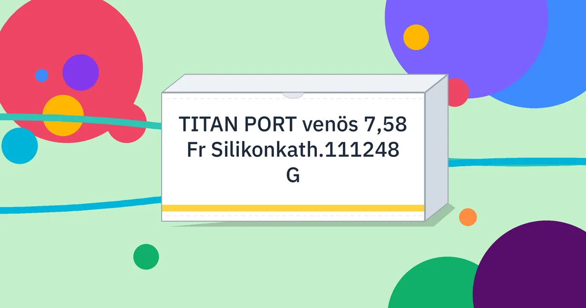Symbolbild: Packung mit der Aufschrift TITAN PORT venös 7,58 Fr Silikonkath.111248 G (PZN 06149298) – Verfügbarkeit und Bezug in Apotheken in Frankfurt am Main