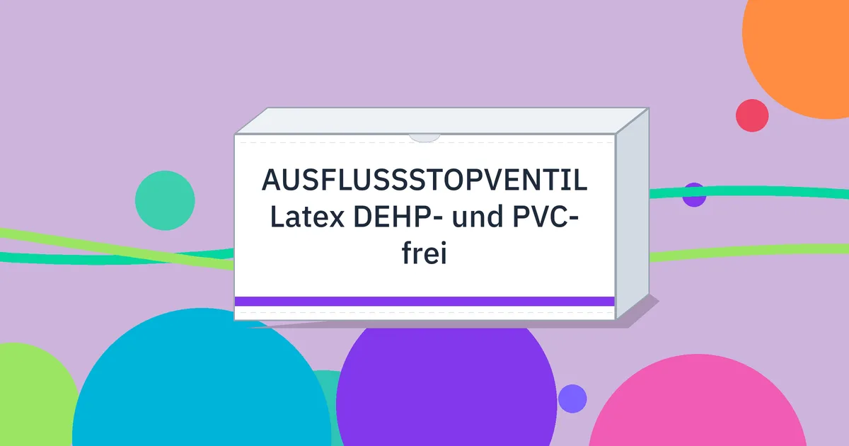 Symbolbild: Packung mit der Aufschrift AUSFLUSSSTOPVENTIL Latex DEHP- und PVC-frei (PZN 03422457) – Verfügbarkeit und Bezug in Apotheken in Frankfurt am Main