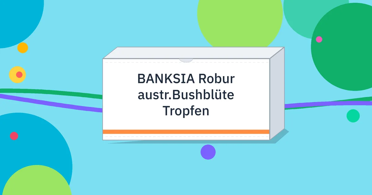 Symbolbild: Packung mit der Aufschrift BANKSIA Robur austr.Bushblüte Tropfen (PZN 06126305) – Verfügbarkeit und Bezug in Apotheken in Frankfurt am Main
