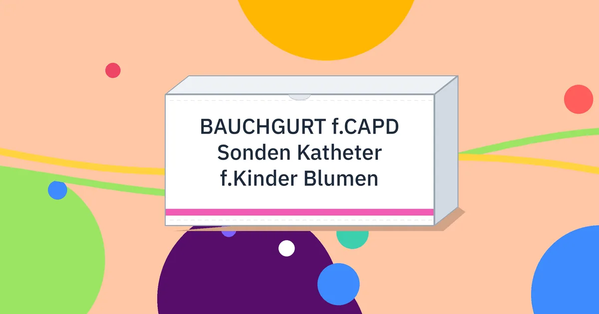 Symbolbild: Packung mit der Aufschrift BAUCHGURT f.CAPD Sonden Katheter f.Kinder Blumen (PZN 20652986) – Verfügbarkeit und Bezug in Apotheken in Frankfurt am Main