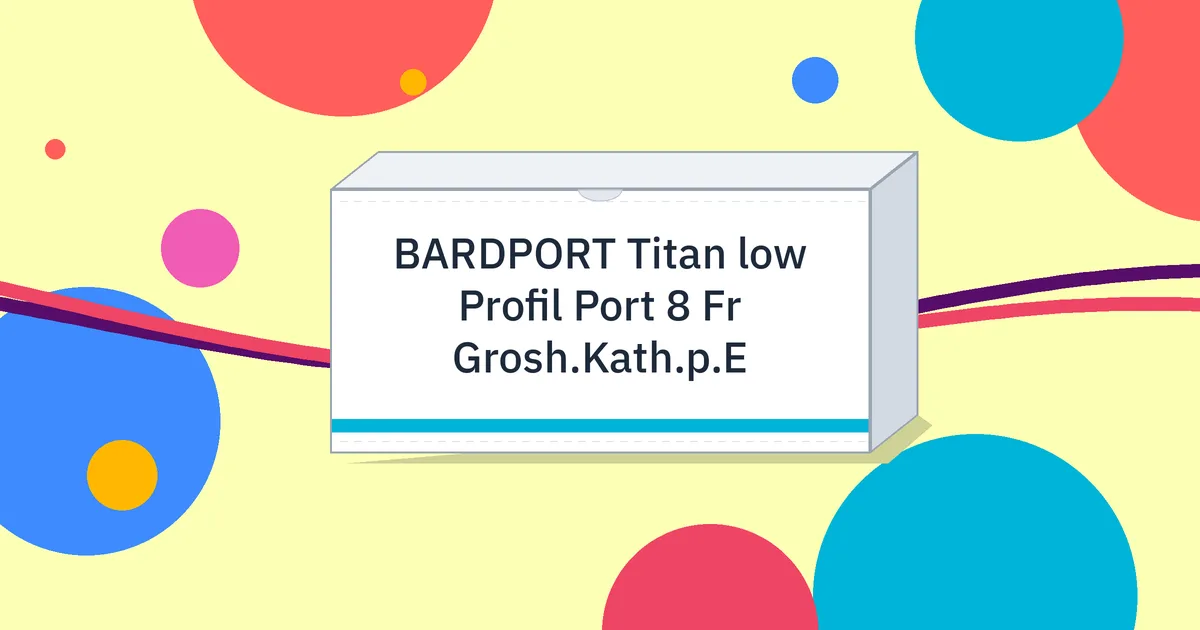 Symbolbild: Packung mit der Aufschrift BARDPORT Titan low Profil Port 8 Fr Grosh.Kath.p.E (PZN 02754938) – Verfügbarkeit und Bezug in Apotheken in Frankfurt am Main