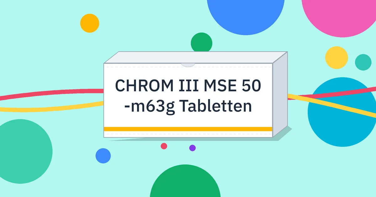 Symbolbild: Packung mit der Aufschrift CHROM III MSE 50 -m63g Tabletten (PZN 03188820) – Verfügbarkeit und Bezug in Apotheken in Frankfurt am Main