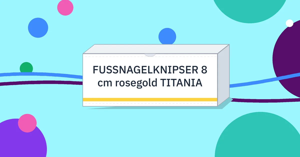 Symbolbild: Packung mit der Aufschrift FUSSNAGELKNIPSER 8 cm rosegold TITANIA (PZN 14155114) – Verfügbarkeit und Bezug in Apotheken in Frankfurt am Main