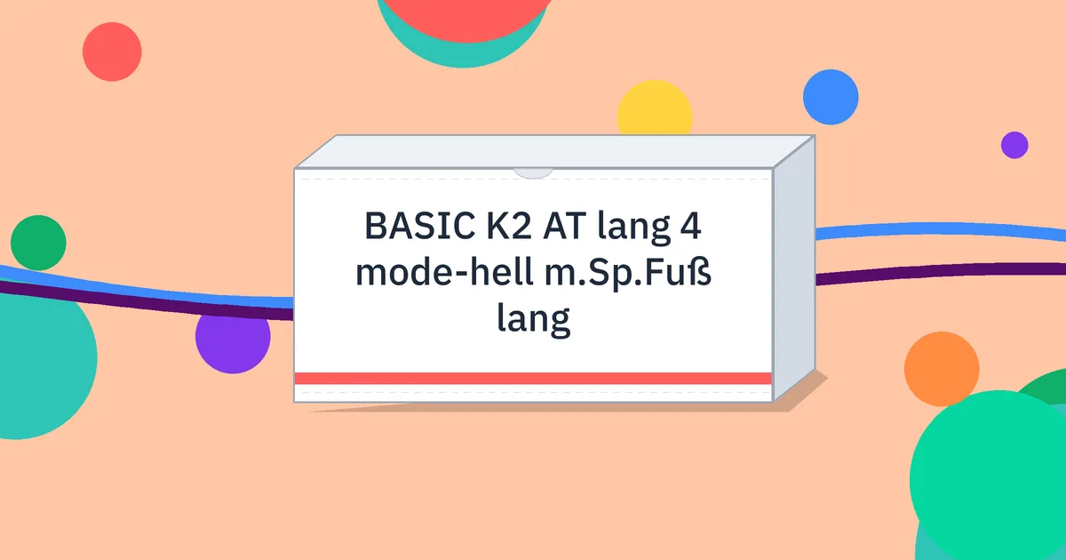 Symbolbild: Packung mit der Aufschrift BASIC K2 AT lang 4 mode-hell m.Sp.Fuß lang (PZN 20269419) – Verfügbarkeit und Bezug in Apotheken in Frankfurt am Main