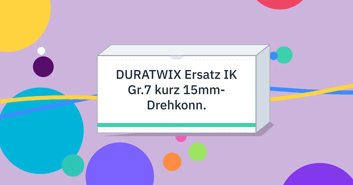 Symbolbild: Packung mit der Aufschrift DURATWIX Ersatz IK Gr.7 kurz 15mm-Drehkonn. (PZN 06976966) – Verfügbarkeit und Bezug in Apotheken in Frankfurt am Main
