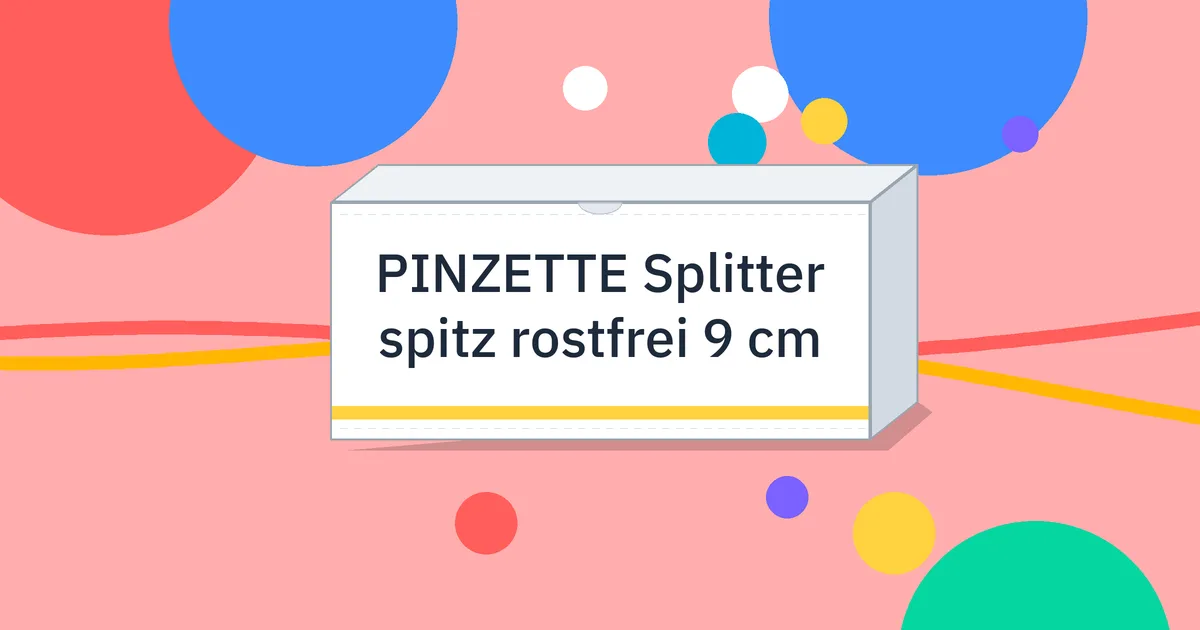 Symbolbild: Packung mit der Aufschrift PINZETTE Splitter spitz rostfrei 9 cm (PZN 00752875) – Verfügbarkeit und Bezug in Apotheken in Frankfurt am Main