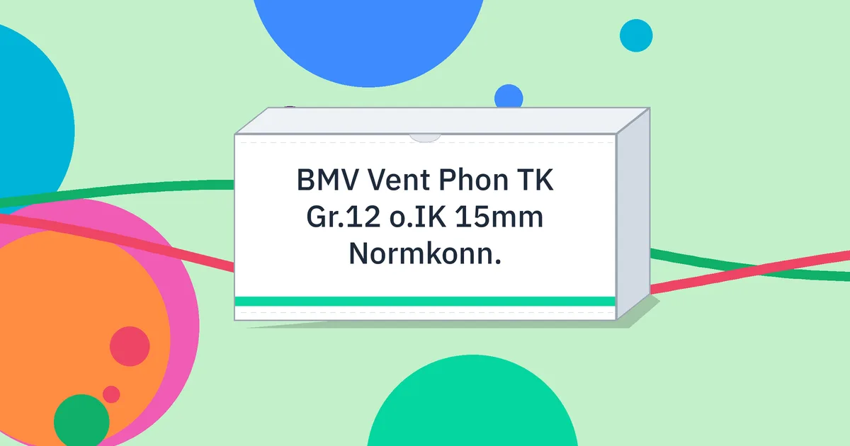 Symbolbild: Packung mit der Aufschrift BMV Vent Phon TK Gr.12 o.IK 15mm Normkonn. (PZN 18385029) – Verfügbarkeit und Bezug in Apotheken in Frankfurt am Main
