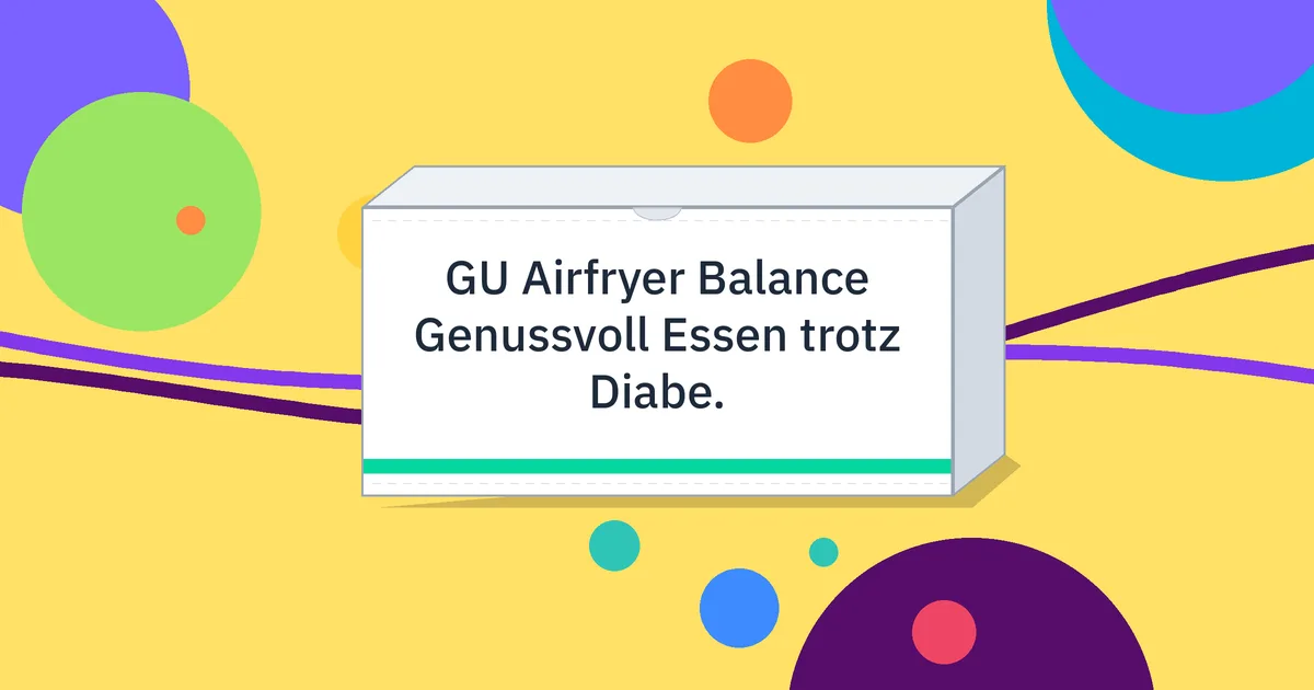 Symbolbild: Packung mit der Aufschrift GU Airfryer Balance Genussvoll Essen trotz Diabe. (PZN 20604065) – Verfügbarkeit und Bezug in Apotheken in Frankfurt am Main