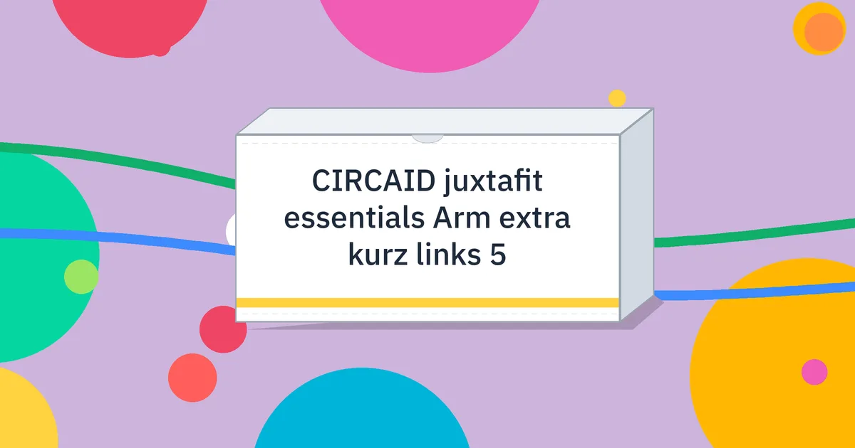 Symbolbild: Packung mit der Aufschrift CIRCAID juxtafit essentials Arm extra kurz links 5 (PZN 17939715) – Verfügbarkeit und Bezug in Apotheken in Frankfurt am Main