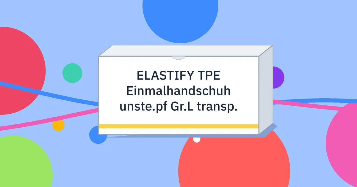 Symbolbild: Packung mit der Aufschrift ELASTIFY TPE Einmalhandschuh unste.pf Gr.L transp. (PZN 11362918) – Verfügbarkeit und Bezug in Apotheken in Frankfurt am Main