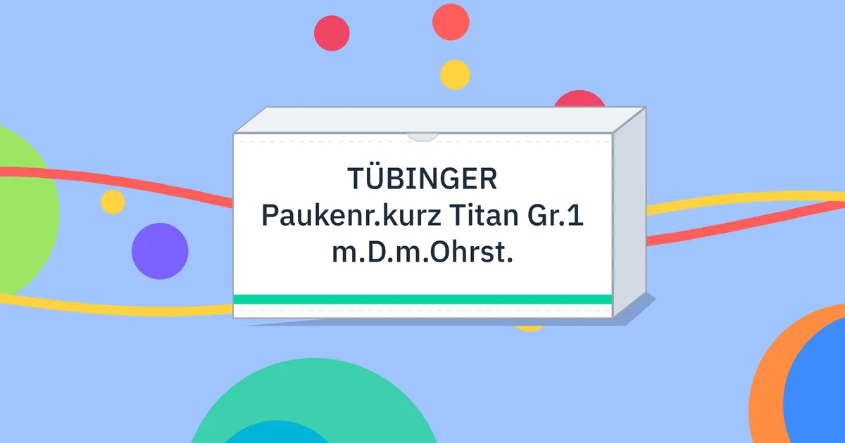 Symbolbild: Packung mit der Aufschrift TÜBINGER Paukenr.kurz Titan Gr.1 m.D.m.Ohrst. (PZN 02743805) – Verfügbarkeit und Bezug in Apotheken in Frankfurt am Main