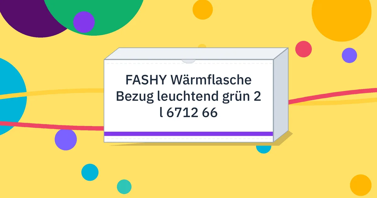 Symbolbild: Packung mit der Aufschrift FASHY Wärmflasche Bezug leuchtend grün 2 l 6712 66 (PZN 15572854) – Verfügbarkeit und Bezug in Apotheken in Frankfurt am Main