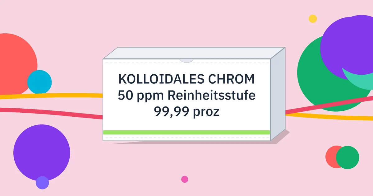 Symbolbild: Packung mit der Aufschrift KOLLOIDALES CHROM 50 ppm Reinheitsstufe 99,99 proz (PZN 19204432) – Verfügbarkeit und Bezug in Apotheken in Frankfurt am Main