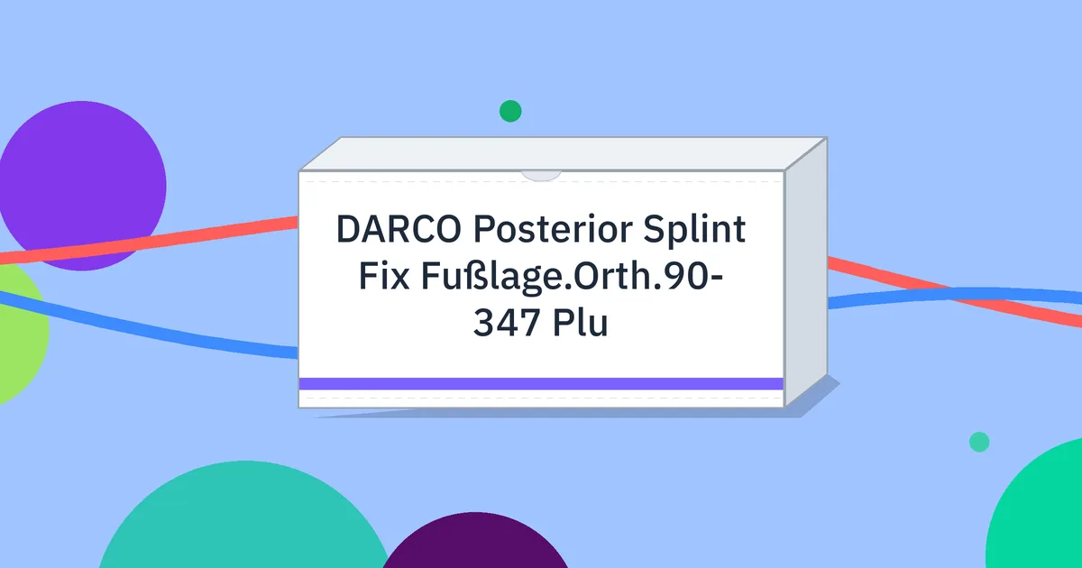 Symbolbild: Packung mit der Aufschrift DARCO Posterior Splint Fix Fußlage.Orth.90-347 Plu (PZN 18322862) – Verfügbarkeit und Bezug in Apotheken in Frankfurt am Main