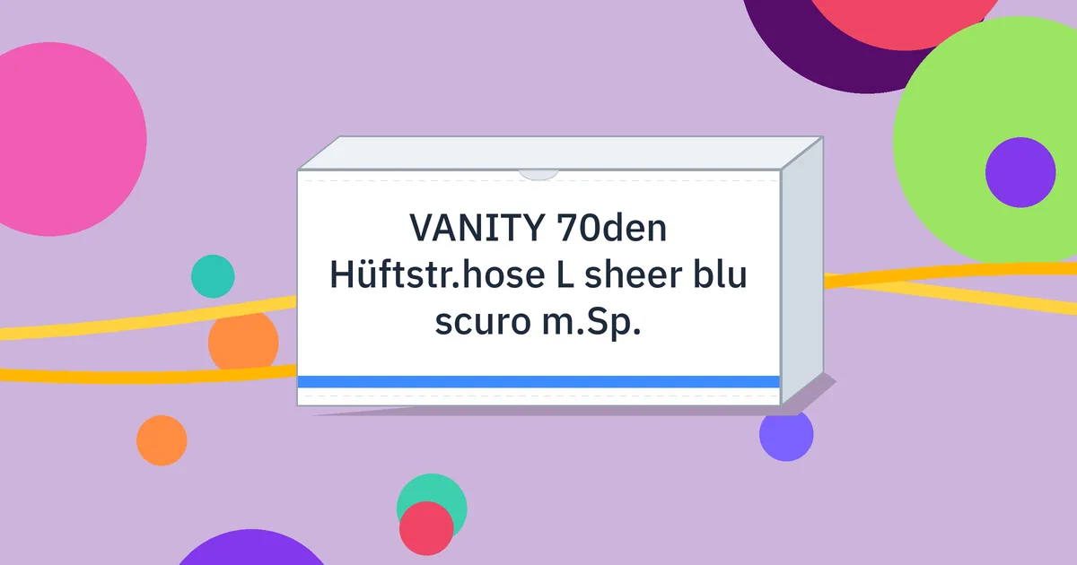 Symbolbild: Packung mit der Aufschrift VANITY 70den Hüftstr.hose L sheer blu scuro m.Sp. (PZN 16188595) – Verfügbarkeit und Bezug in Apotheken in Frankfurt am Main