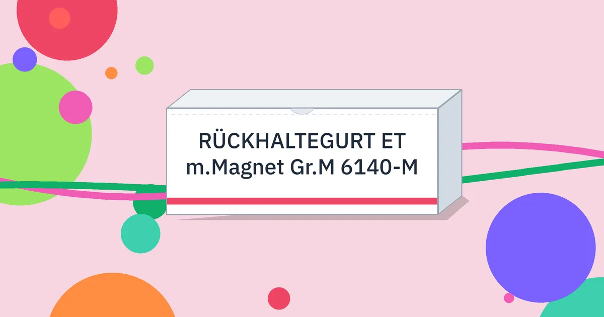Symbolbild: Packung mit der Aufschrift RÜCKHALTEGURT ET m.Magnet Gr.M 6140-M (PZN 09169930) – Verfügbarkeit und Bezug in Apotheken in Frankfurt am Main