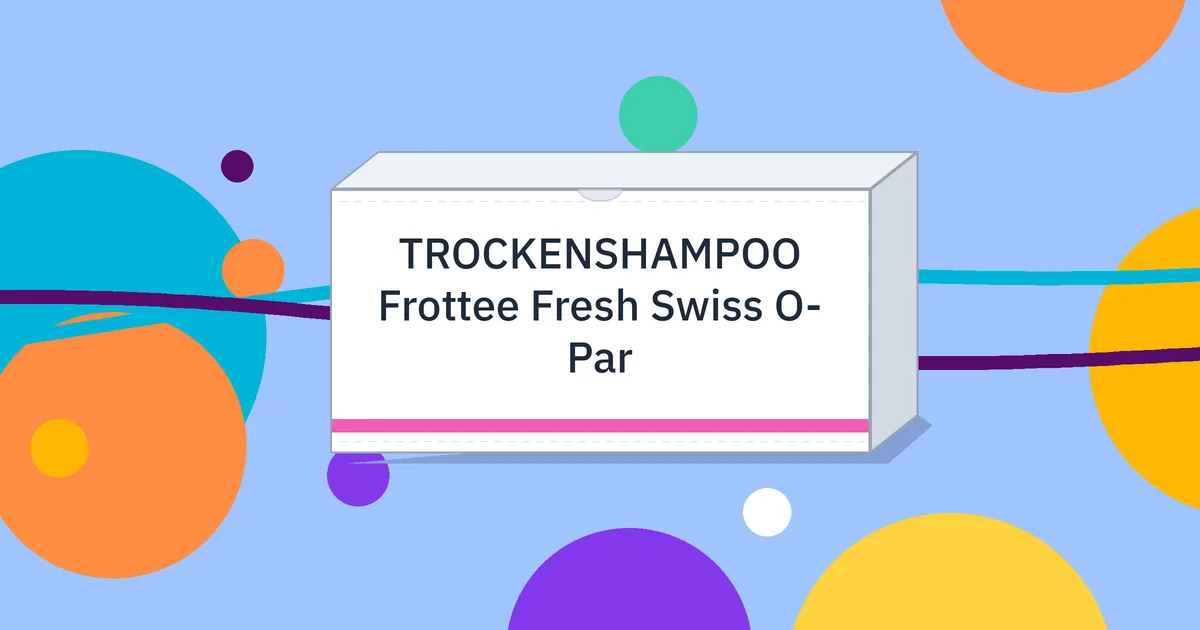 Symbolbild: Packung mit der Aufschrift TROCKENSHAMPOO Frottee Fresh Swiss O-Par (PZN 12579755) – Verfügbarkeit und Bezug in Apotheken in Frankfurt am Main