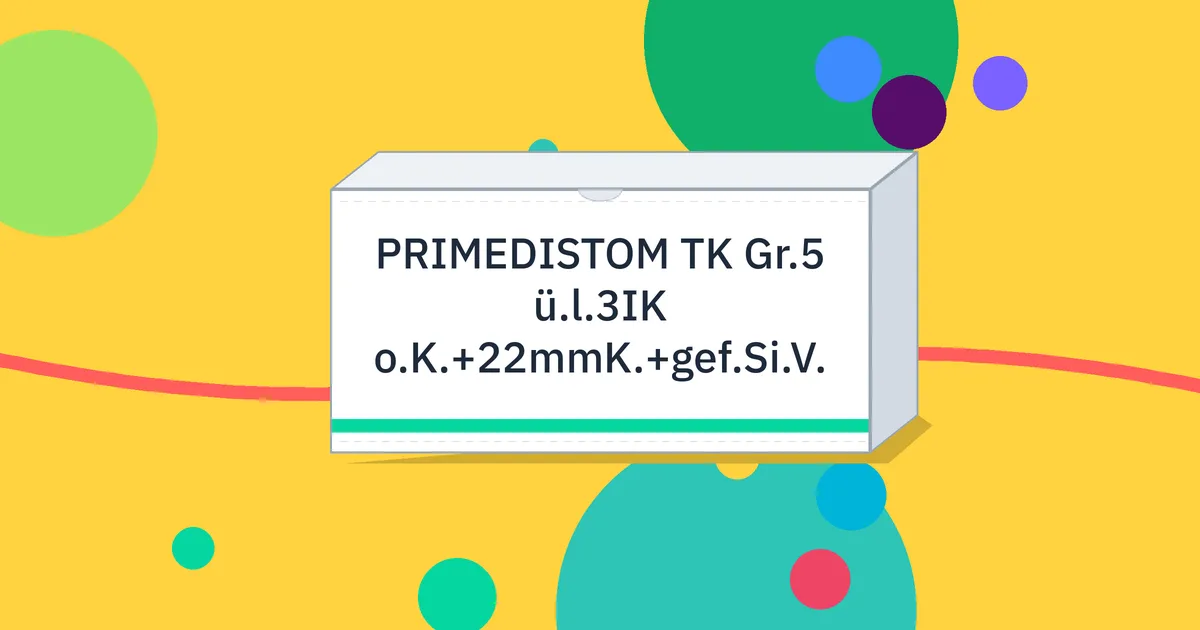 Symbolbild: Packung mit der Aufschrift PRIMEDISTOM TK Gr.5 ü.l.3IK o.K.+22mmK.+gef.Si.V. (PZN 10262741) – Verfügbarkeit und Bezug in Apotheken in Frankfurt am Main