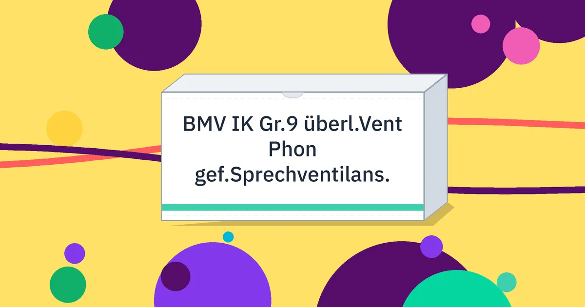 Symbolbild: Packung mit der Aufschrift BMV IK Gr.9 überl.Vent Phon gef.Sprechventilans. (PZN 18382344) – Verfügbarkeit und Bezug in Apotheken in Frankfurt am Main