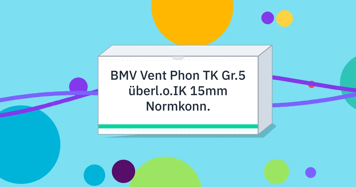 Symbolbild: Packung mit der Aufschrift BMV Vent Phon TK Gr.5 überl.o.IK 15mm Normkonn. (PZN 18385035) – Verfügbarkeit und Bezug in Apotheken in Frankfurt am Main