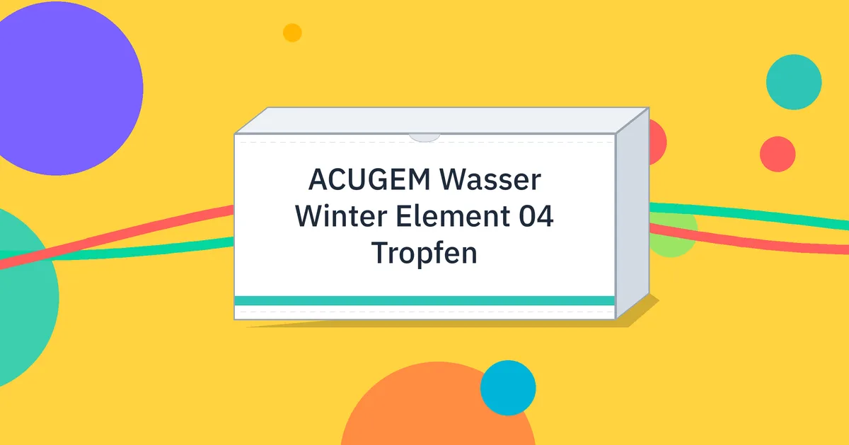 Symbolbild: Packung mit der Aufschrift ACUGEM Wasser Winter Element 04 Tropfen (PZN 20296764) – Verfügbarkeit und Bezug in Apotheken in Frankfurt am Main