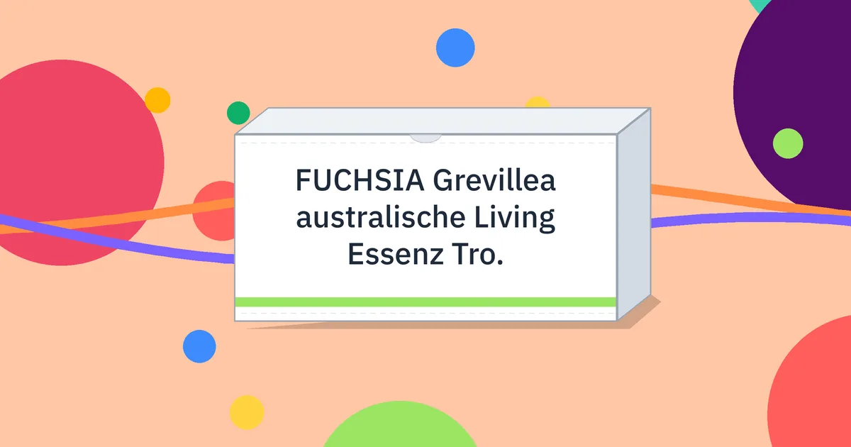 Symbolbild: Packung mit der Aufschrift FUCHSIA Grevillea australische Living Essenz Tro. (PZN 05009589) – Verfügbarkeit und Bezug in Apotheken in Frankfurt am Main