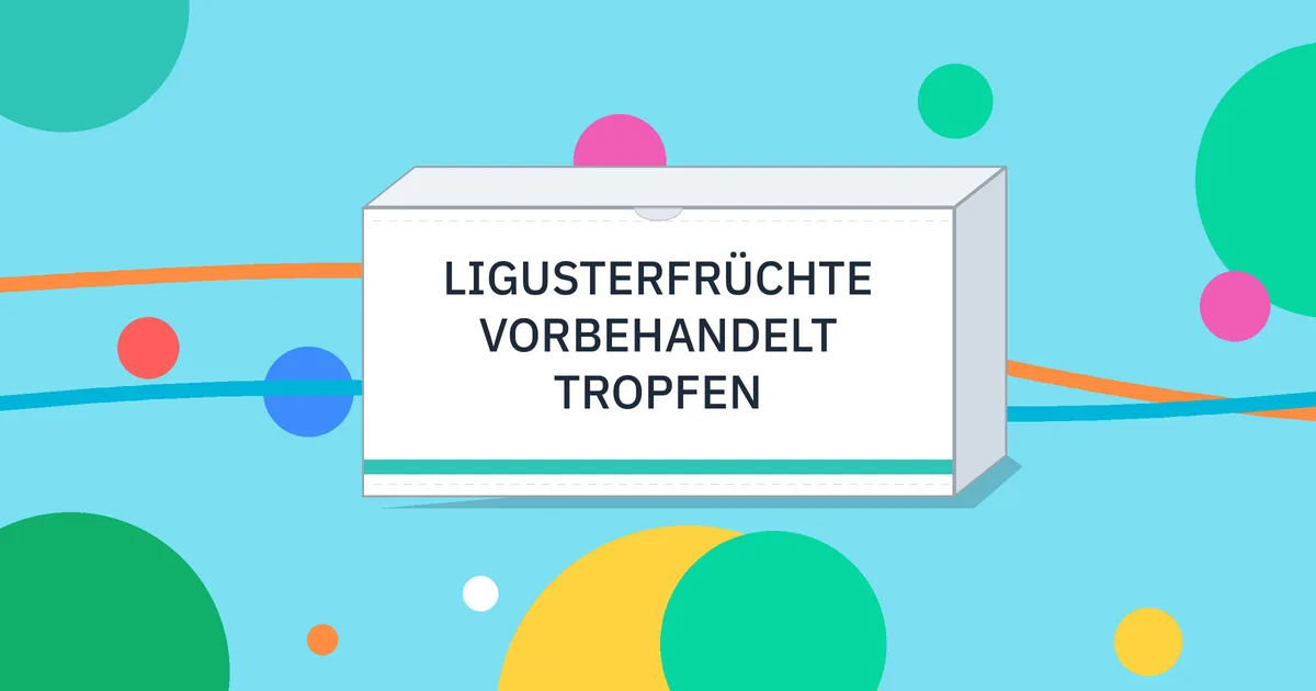 Symbolbild: Packung mit der Aufschrift LIGUSTERFRÜCHTE VORBEHANDELT TROPFEN (PZN 14283473) – Verfügbarkeit und Bezug in Apotheken in Frankfurt am Main