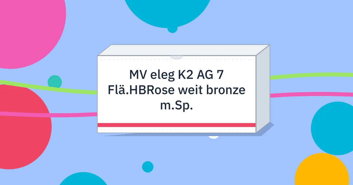 Symbolbild: Packung mit der Aufschrift MV eleg K2 AG 7 Flä.HBRose weit bronze m.Sp. (PZN 15720390) – Verfügbarkeit und Bezug in Apotheken in Frankfurt am Main