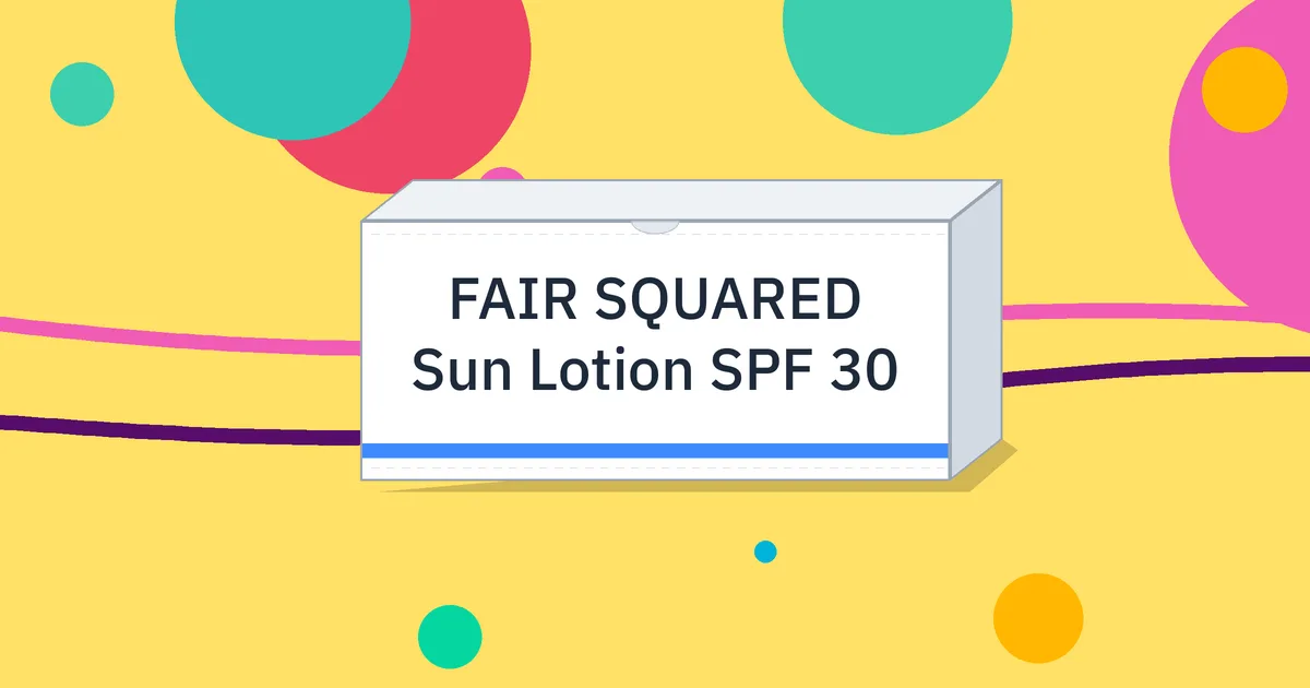 Symbolbild: Packung mit der Aufschrift FAIR SQUARED Sun Lotion SPF 30 (PZN 18788218) – Verfügbarkeit und Bezug in Apotheken in Frankfurt am Main