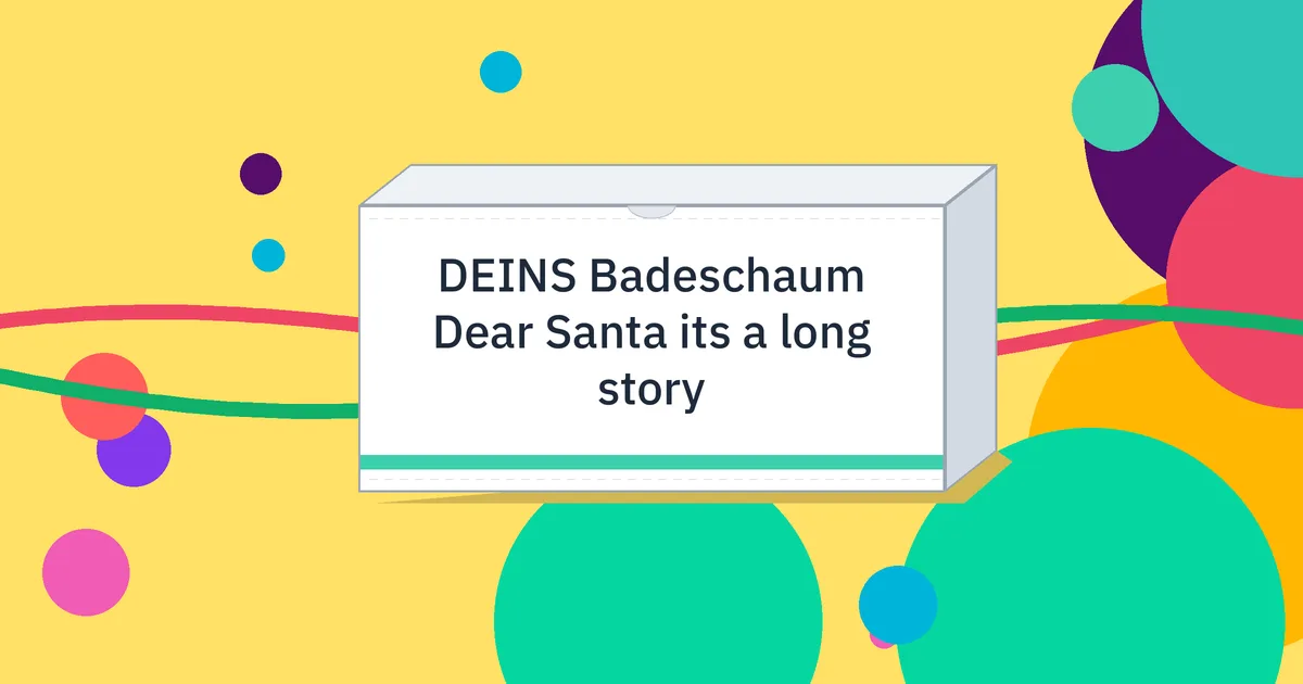 Symbolbild: Packung mit der Aufschrift DEINS Badeschaum Dear Santa its a long story (PZN 18753697) – Verfügbarkeit und Bezug in Apotheken in Frankfurt am Main