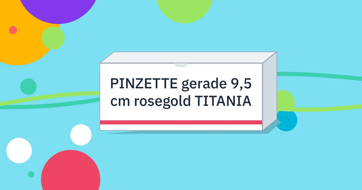 Symbolbild: Packung mit der Aufschrift PINZETTE gerade 9,5 cm rosegold TITANIA (PZN 14155491) – Verfügbarkeit und Bezug in Apotheken in Frankfurt am Main