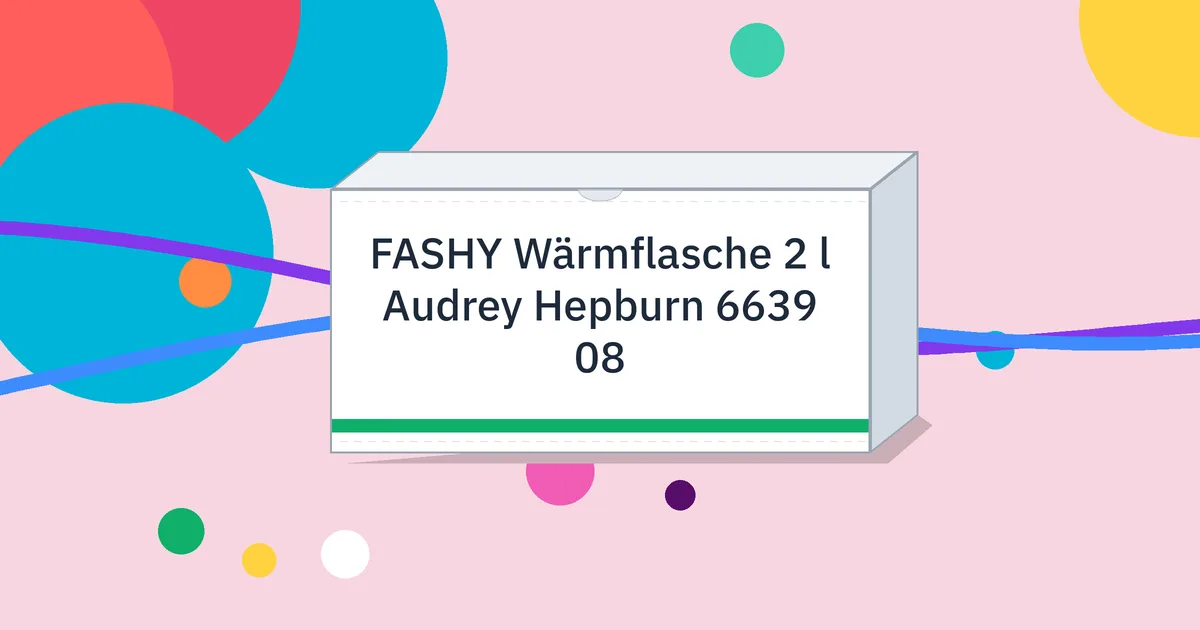 Symbolbild: Packung mit der Aufschrift FASHY Wärmflasche 2 l Audrey Hepburn 6639 08 (PZN 13157134) – Verfügbarkeit und Bezug in Apotheken in Frankfurt am Main