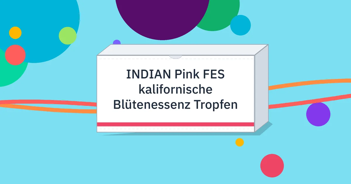 Symbolbild: Packung mit der Aufschrift INDIAN Pink FES kalifornische Blütenessenz Tropfen (PZN 09173481) – Verfügbarkeit und Bezug in Apotheken in Frankfurt am Main