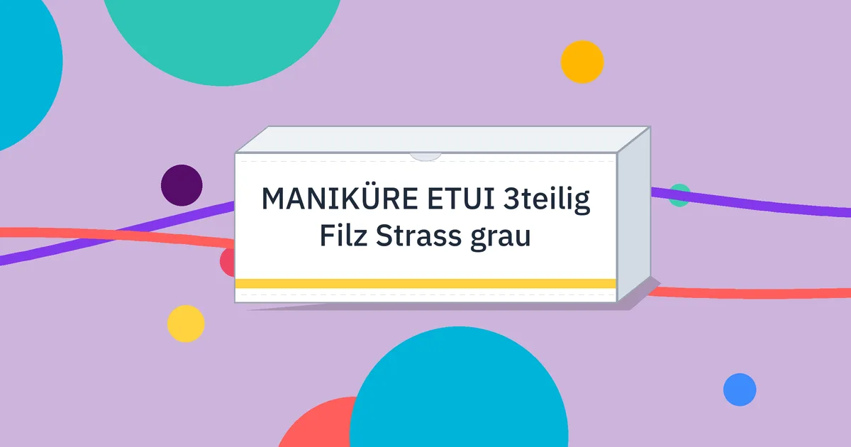 Symbolbild: Packung mit der Aufschrift MANIKÜRE ETUI 3teilig Filz Strass grau (PZN 19439678) – Verfügbarkeit und Bezug in Apotheken in Frankfurt am Main